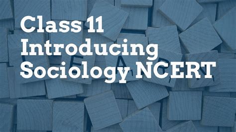 Class 11 Introducing Sociology Ncert Cbse Portal