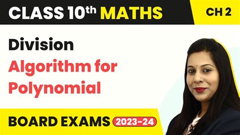 Division Algorithm For Polynomial Polynomials Class 10 Maths