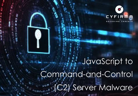 Javascript To Command And Control C2 Server Malware Cyfirma