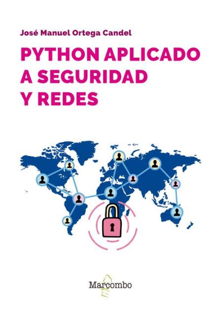 python aplicado a seguridad y redes by josé manuel ortega candel