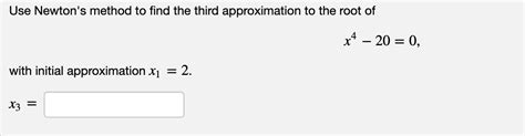 Solved Find The X2 Obtained By Using Newtons Method To