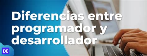 ¿cuál es la diferencia entre programador y desarrollador