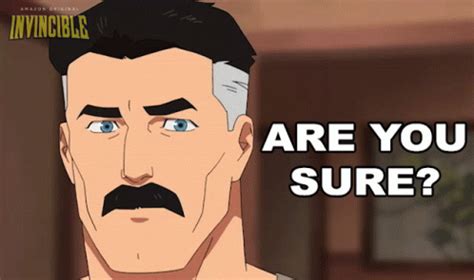 Are You Sure Nolan Grayson Gif Are You Sure Nolan Grayson Omni Man