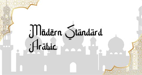 modern standard arabic msa why it s important and when to use it