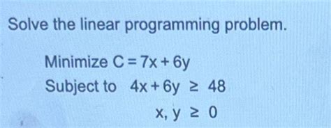 Solved Solve The Linear Programming Problem Minimize