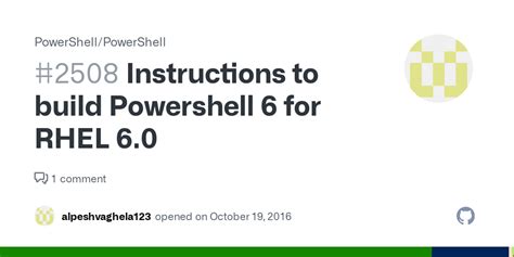 Instructions To Build Powershell 6 For Rhel 60 · Issue 2508 · Powershellpowershell · Github