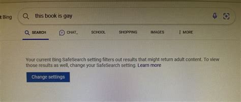 Q Thhis Bock Is Gay MORE Your Current Bing SafeSearch Setting Filters Out Results That Might