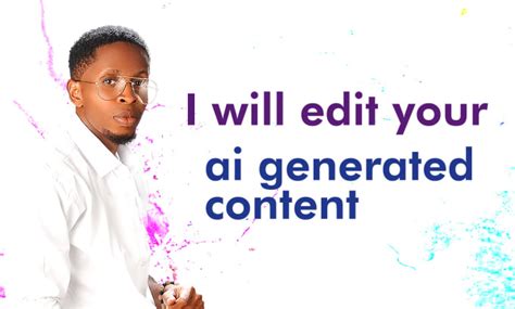 Edit Your Ai Content Chat Gpt Content Content Editing By Anazdefirst1 Fiverr