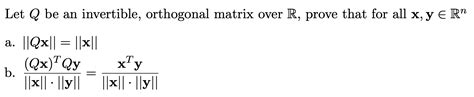 Solved Let Q Be An Invertible Orthogonal Matrix Over R Chegg Com
