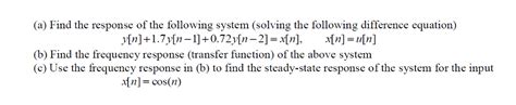 Solved A Find The Response Of The Following System Chegg Com