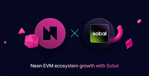 Neon Evm Ecosystem Growth With Sobal By Neon Evm Medium