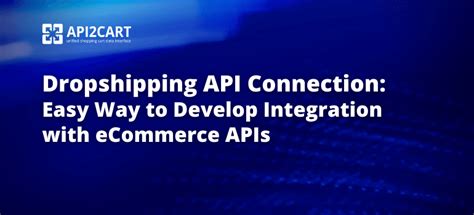 Dropshipping API Integration Easy ECommerce Connection