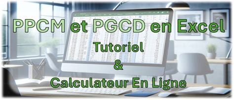 Ppcm Et Pgcd Dans Excel Tutoriel Et Calculateur En Ligne 2025