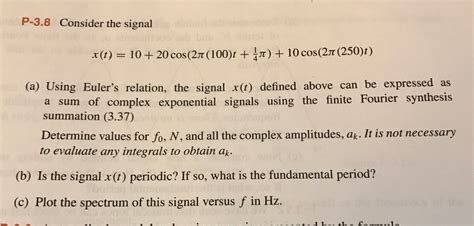 Solved Consider The Signal X T 10 20 Cos 2 Pi 100 T