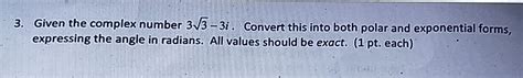 Solved Given the complex number 332-3i. ﻿Convert this into | Chegg.com