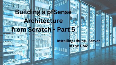building a pfsense network archiecture from scratch part 5 youtube
