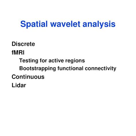 Ppt Spatial Wavelet Analysis Discrete Fmri Testing For Active Regions