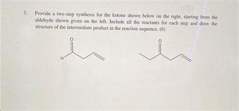 Solved Provide a two-step synthesis for the ketone shown | Chegg.com