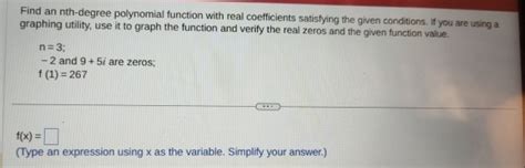 Solved Find An Nth Degree Polynomial Function With Real