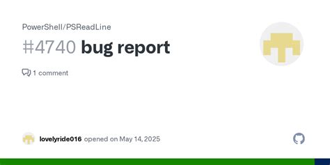 Bug Report · Issue 4740 · Powershellpsreadline · Github