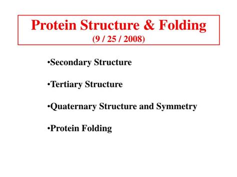 Ppt Protein Structure And Folding 9 25 2008 Powerpoint Presentation Id1818699