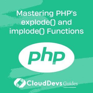 Mastering PHP's explode() and implode() Functions