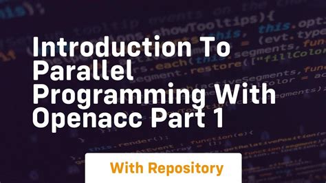 Introduction To Parallel Programming With Openacc Part 1 Youtube