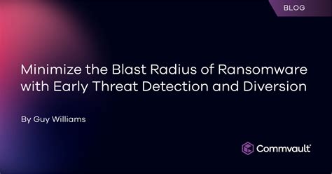 minimize the blast radius of ransomware blog commvault