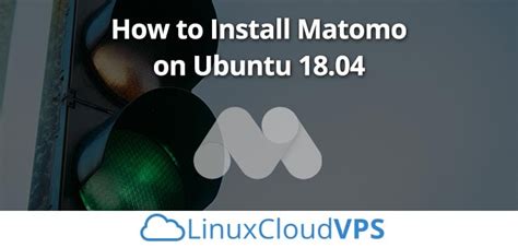 How To Install Matomo On Ubuntu 1804 Linuxcloudvps Blog
