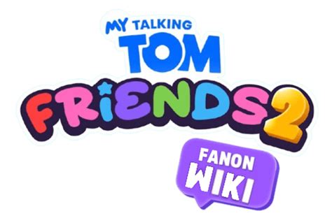 Fanon Features My Talking Tom Friends 2 Fanon Wiki Fandom