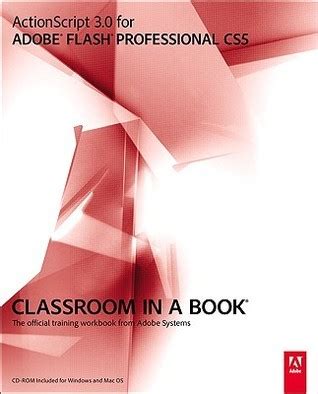 Actionscript For Adobe Flash Professional CS Classroom In A Book The Official Training