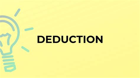 What Is The Meaning Of The Word Deduction Youtube