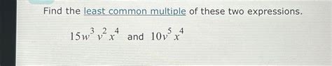 Solved Find The Least Common Multiple Of These Two Chegg
