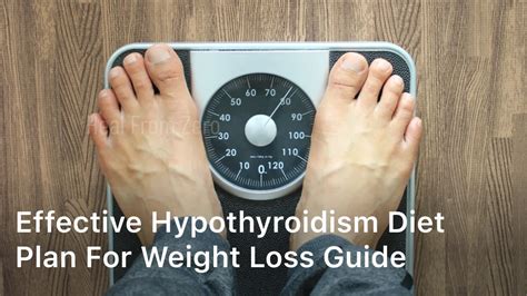Effective Hypothyroidism Diet Plan For Weight Loss Guide
