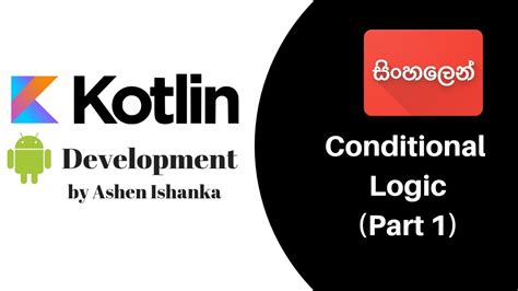 kotlin android development sinhala tutorial 9 conditional logic