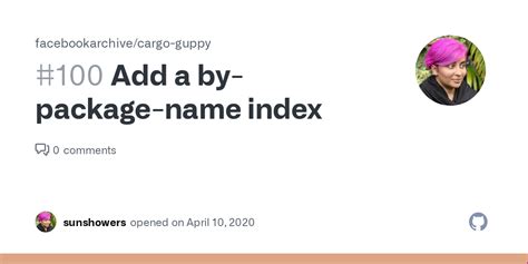 add a by package name index · issue 100 · facebookarchive cargo guppy · github