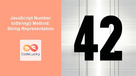 Javascript Number Tostring Method String Representation Codelucky