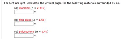 Solved For 589 Nm Light Calculate The Critical Angle For