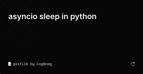 Gistlib Asyncio Sleep In Python