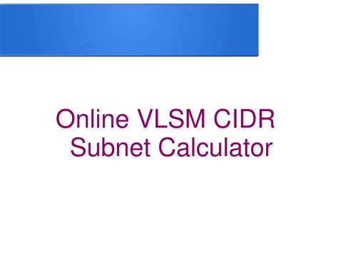 Ppt Online Vlsm Cidr Subnet Calculator Powerpoint Presentation Free