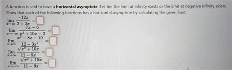 Solved A Function Is Said To Have A Horizontal Asymptote If