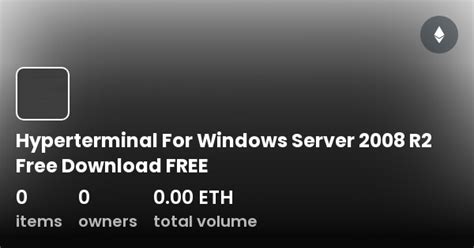 Hyperterminal For Windows Server 2008 R2 Free Download Free