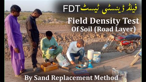 Field Density Test Fdt By Sand Replacement Method In Urdu Hindi Youtube