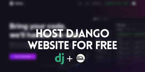 how to deploy django website for free in 2023 dev community