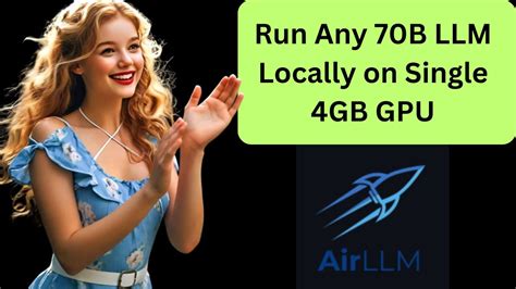 Run Any 70b Llm Locally On Single 4gb Gpu Airllm Youtube