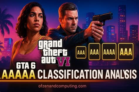 Gta 6 Aaaaa Classification Complete Analysis 2025