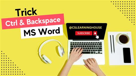 Magic Of Ctrl Backspace In Ms Word Youtube