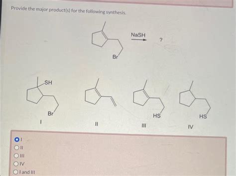 Solved Provide The Major Product S For The Following