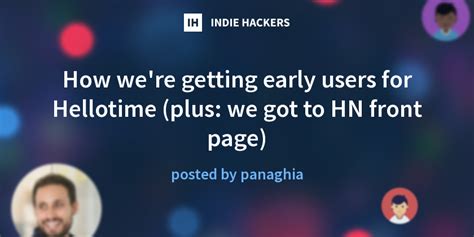 How Were Getting Early Users For Hellotime Plus We Got To Hn Front Page Indie Hackers