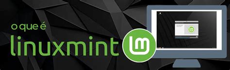 O Que é Linux Mint Quais São Suas Principais Aplicações